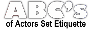 The ABC’s of Actor Set Etiquette | CJ's Corner